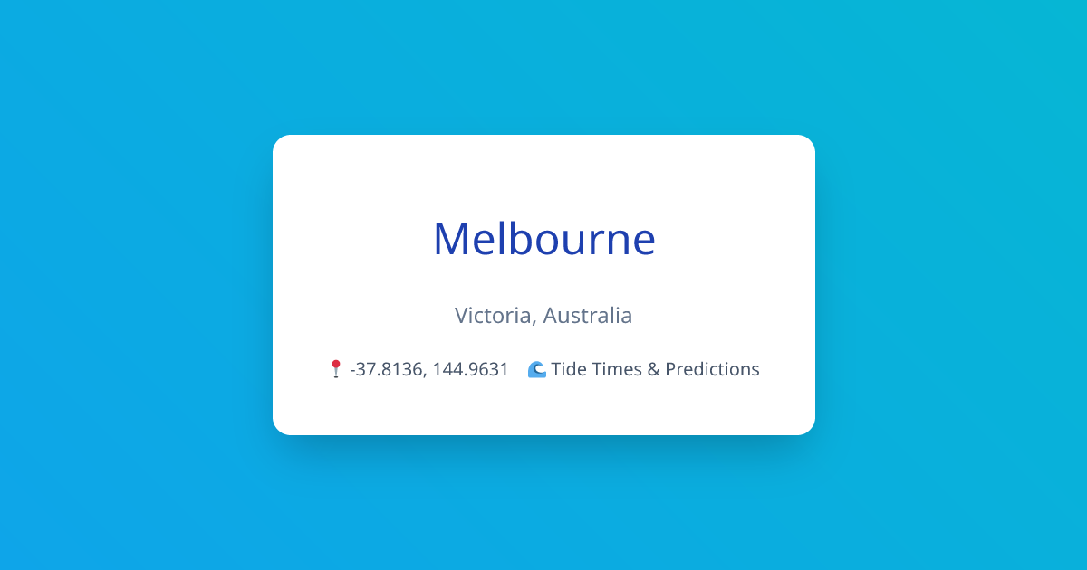 Melbourne Tide Times - Australia | Tide Times Today | Tide Times Today