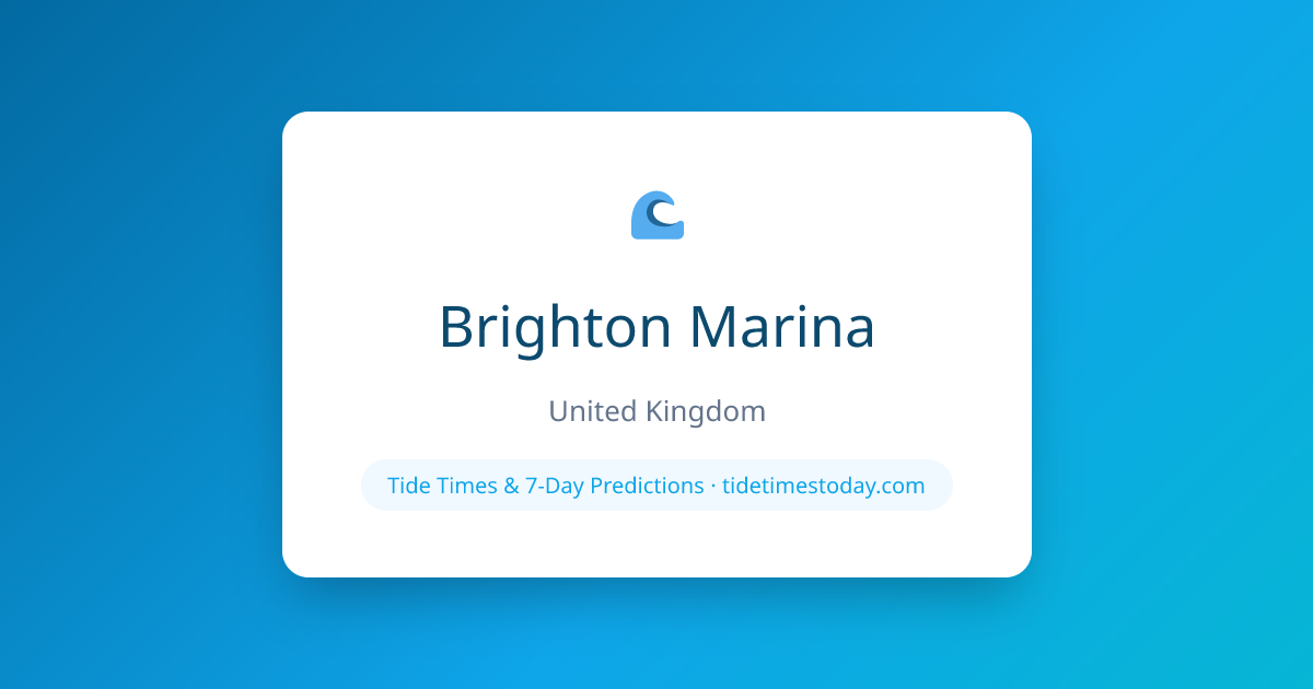 Brighton Marina Tide Times Today | Tide Times Today