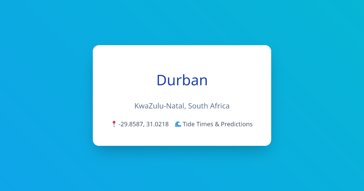 Durban Tide Times - South Africa | Tide Times Today | Tide Times Today